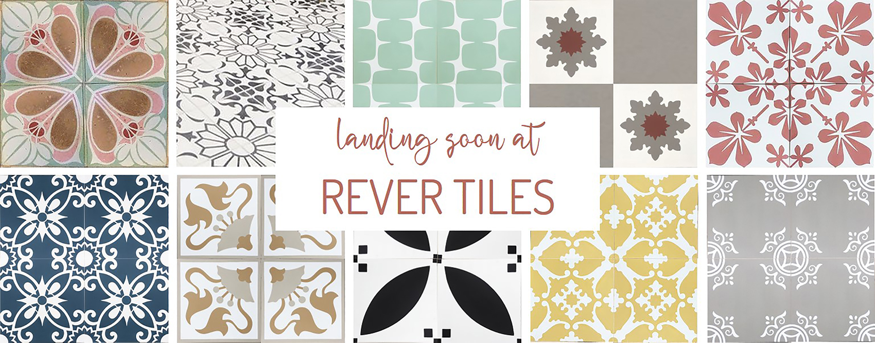Landing soon at Rever Tiles - Rever Tiles